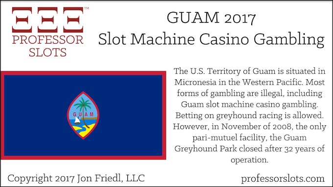 Guam Slot Machine Casino Gambling 2017 | Professor Slots