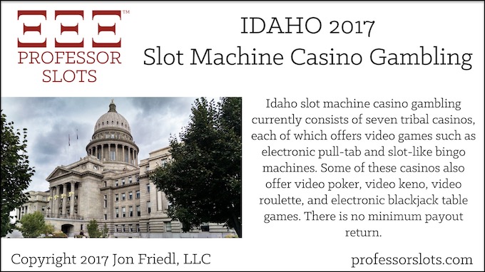 Idaho Slot Machine Casino Gambling 2017 | Professor Slots