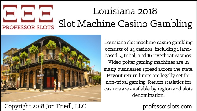 Louisiana Slot Machine Casino Gambling 2018 | Professor Slots